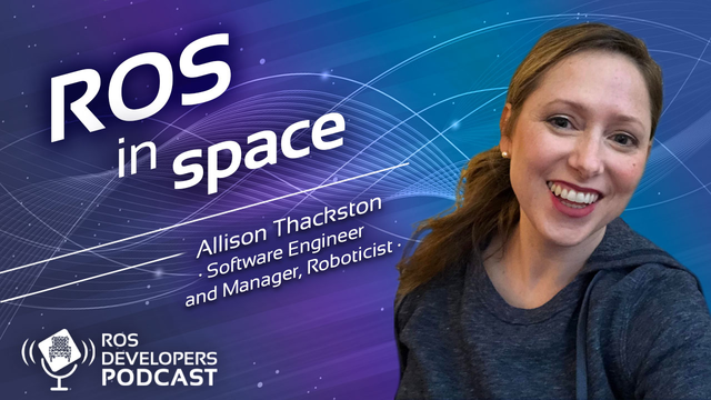Ros Developers Podcast | Allison Thackston Ros Developers Podcast | Allison Thackston